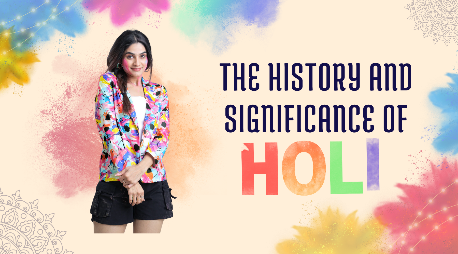 The History and Significance of Holi: Why We Celebrate the Festival of ...