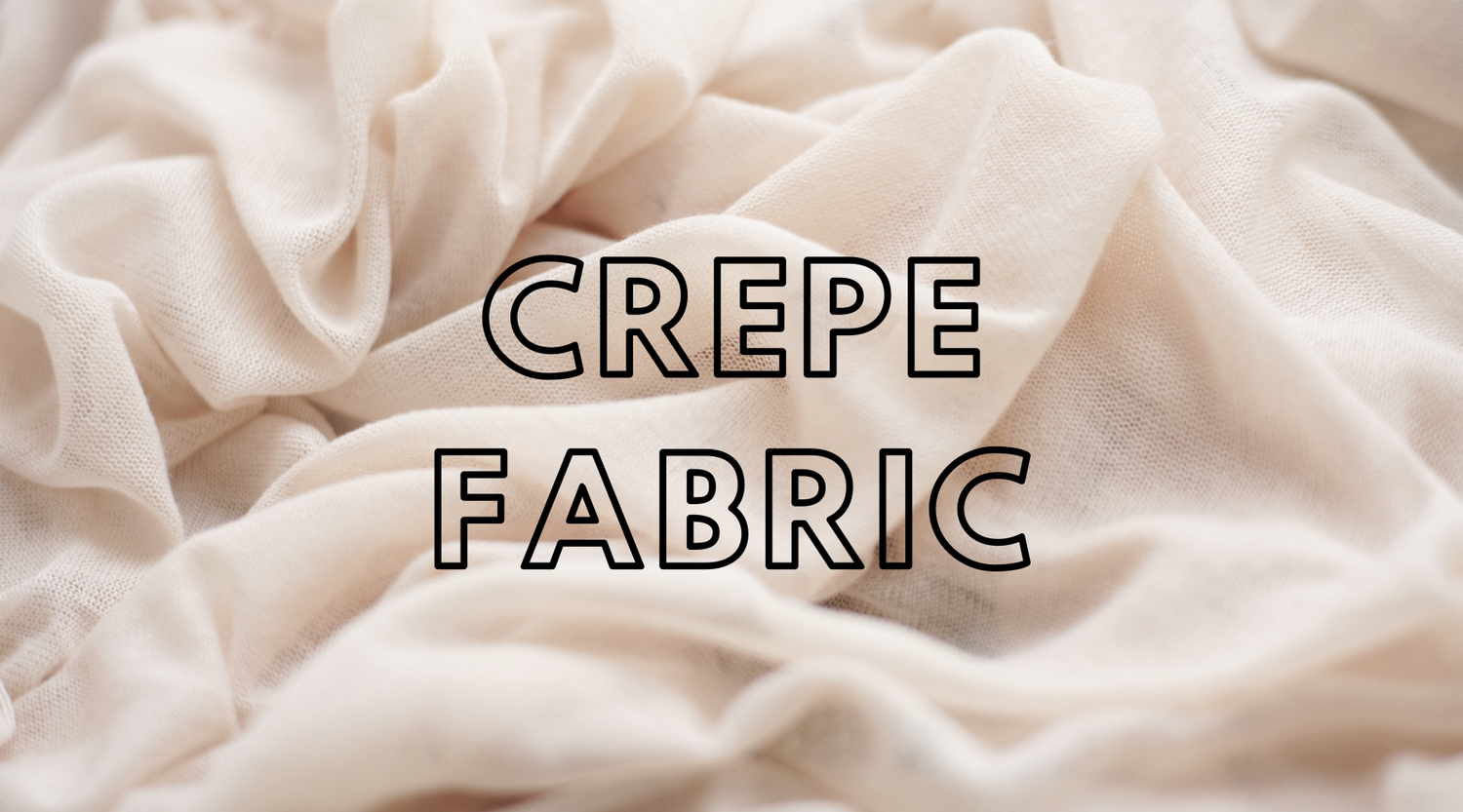 An Overview of Crepe Fabric: Its Properties, How it is Made, and Where ...