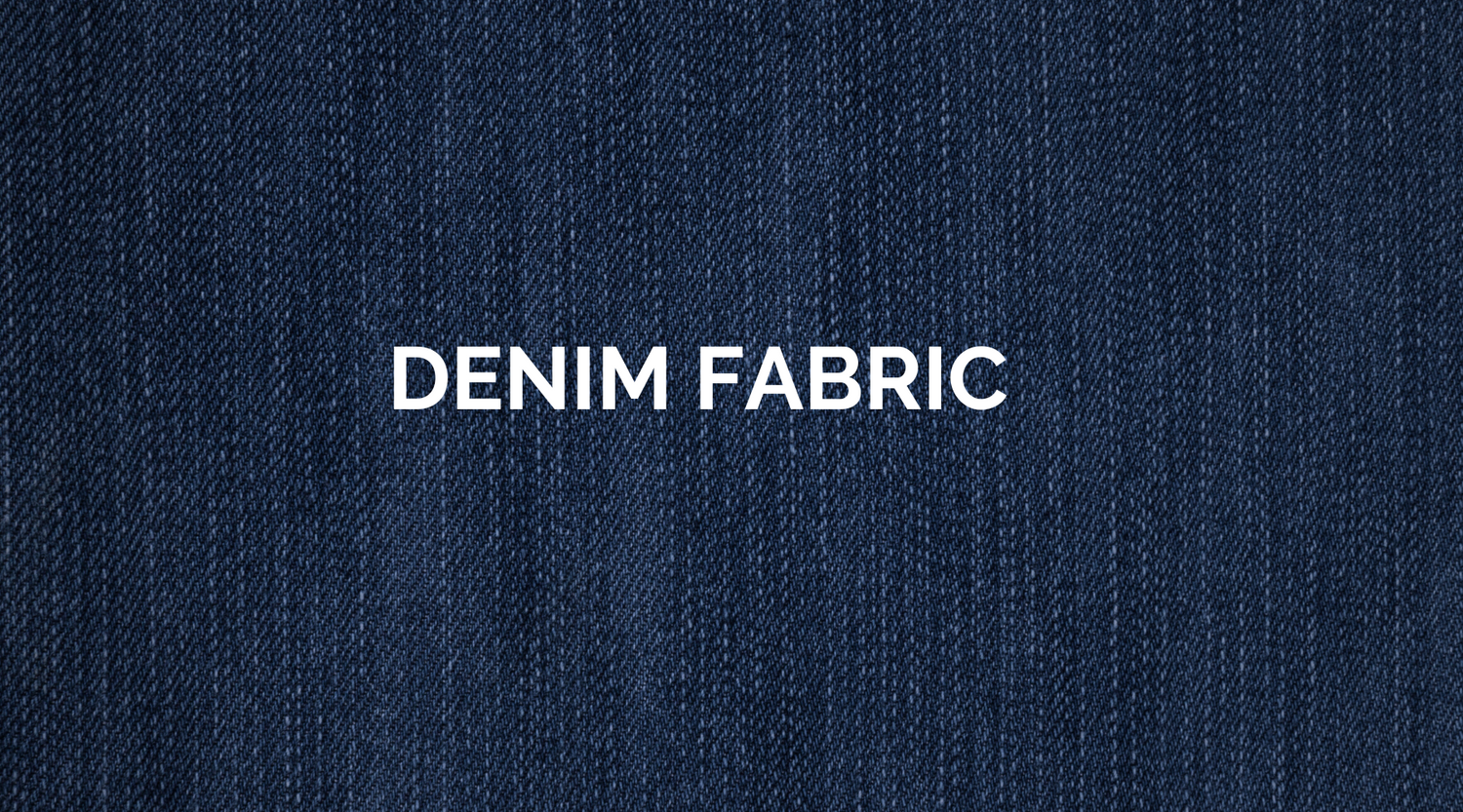 Exploring Denim Fabric: Its Properties, Production Process, and Global ...